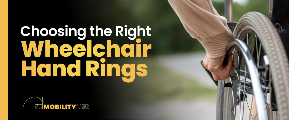 Choosing the Right Wheelchair Hand Rings | Mobility Life Pro